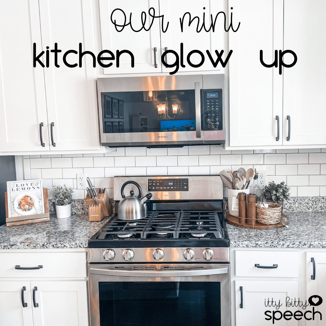 Our Mini Kitchen "Glow Up" - Itty Bitty Speech
